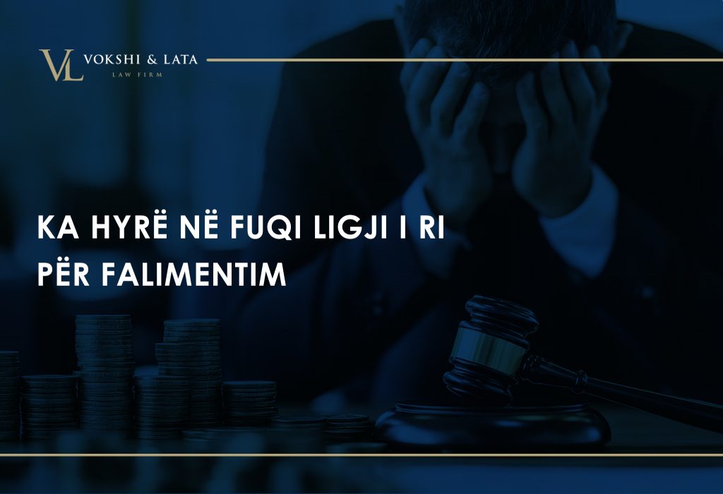 KA HYRË NË FUQI LIGJI I RI PËR FALIMENTIM - Vokshi & Lata Law Firm